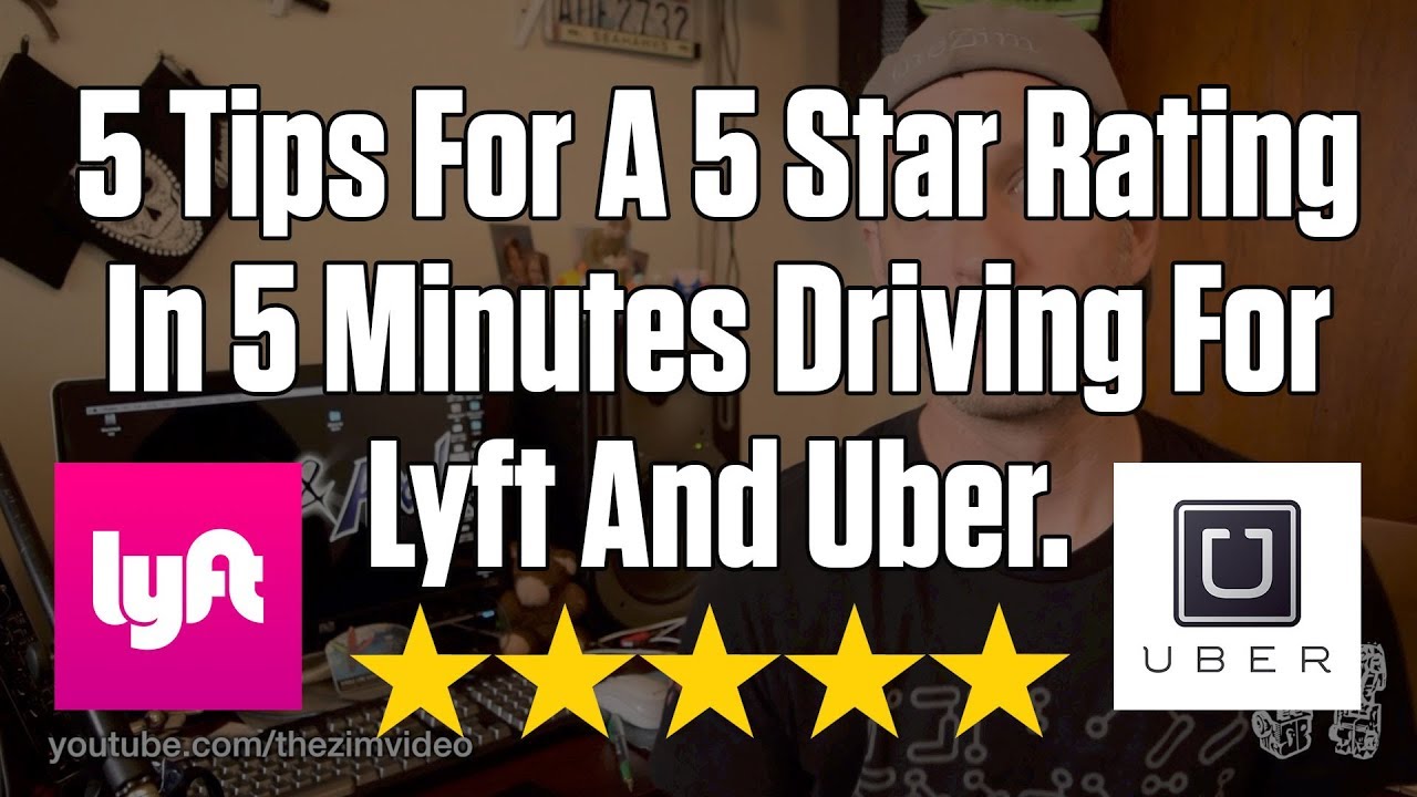 5 Tips For A 5 Star Rating In 5 Minutes Driving For Lyft And Uber - YouTube