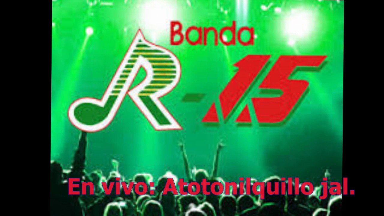 Banda R-15 en vivo - YouTube