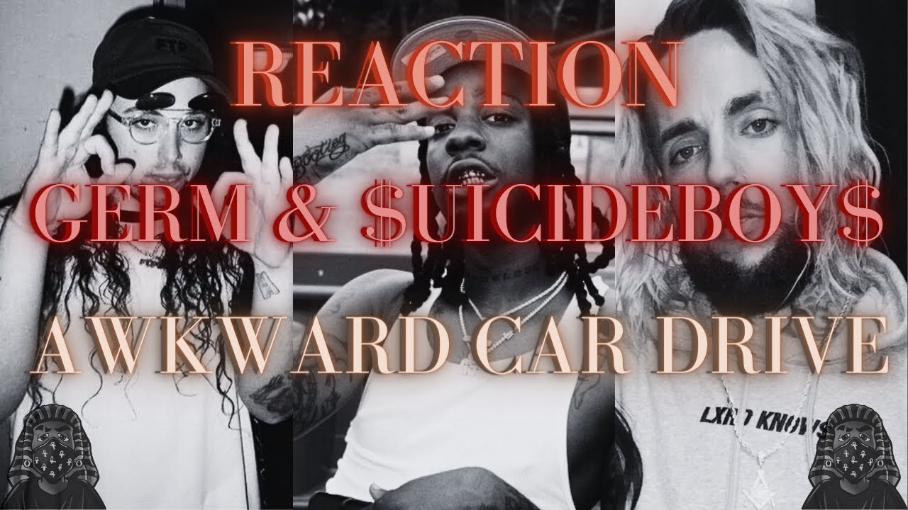 *REACTION* First Time Hearing Germ & $uicideboy$ - Awkward Car Drive ...