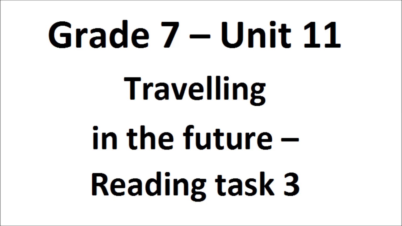 Grade 7 Unit 11 Reading task 3 - YouTube