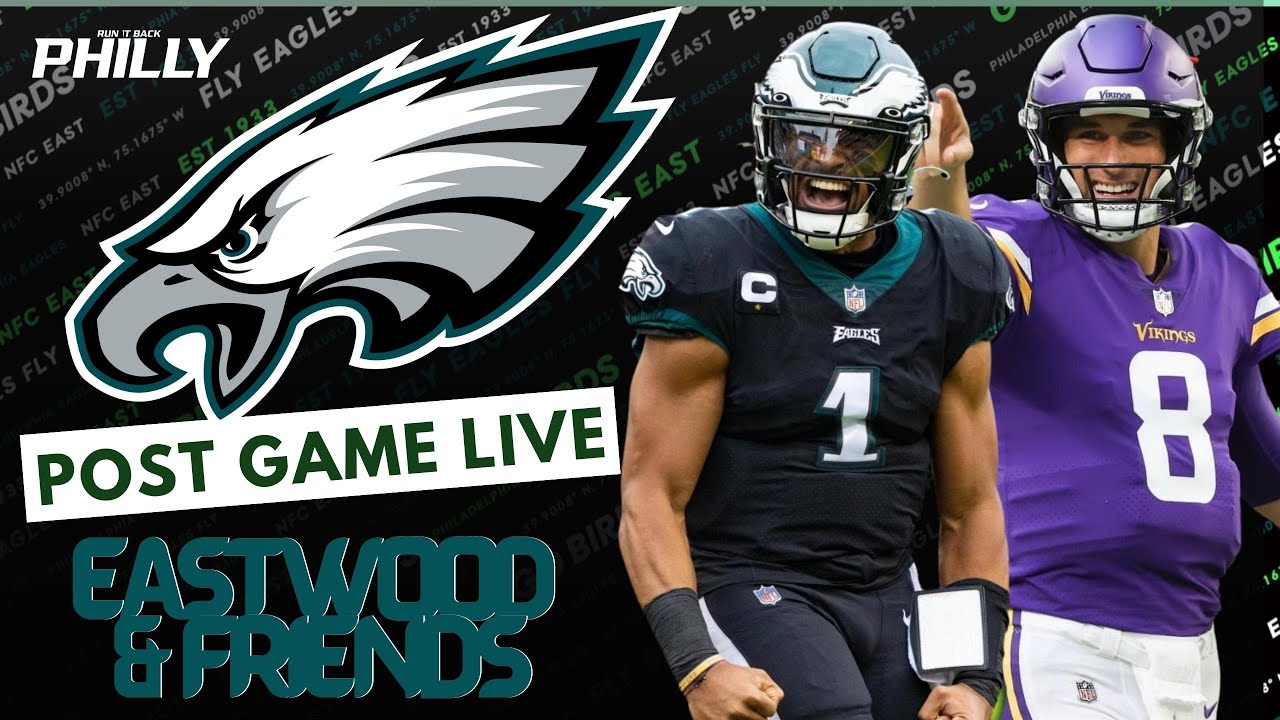 EAGLES vs VIKINGS Post Game LIVE Podcast | Eastwood & Friends - YouTube