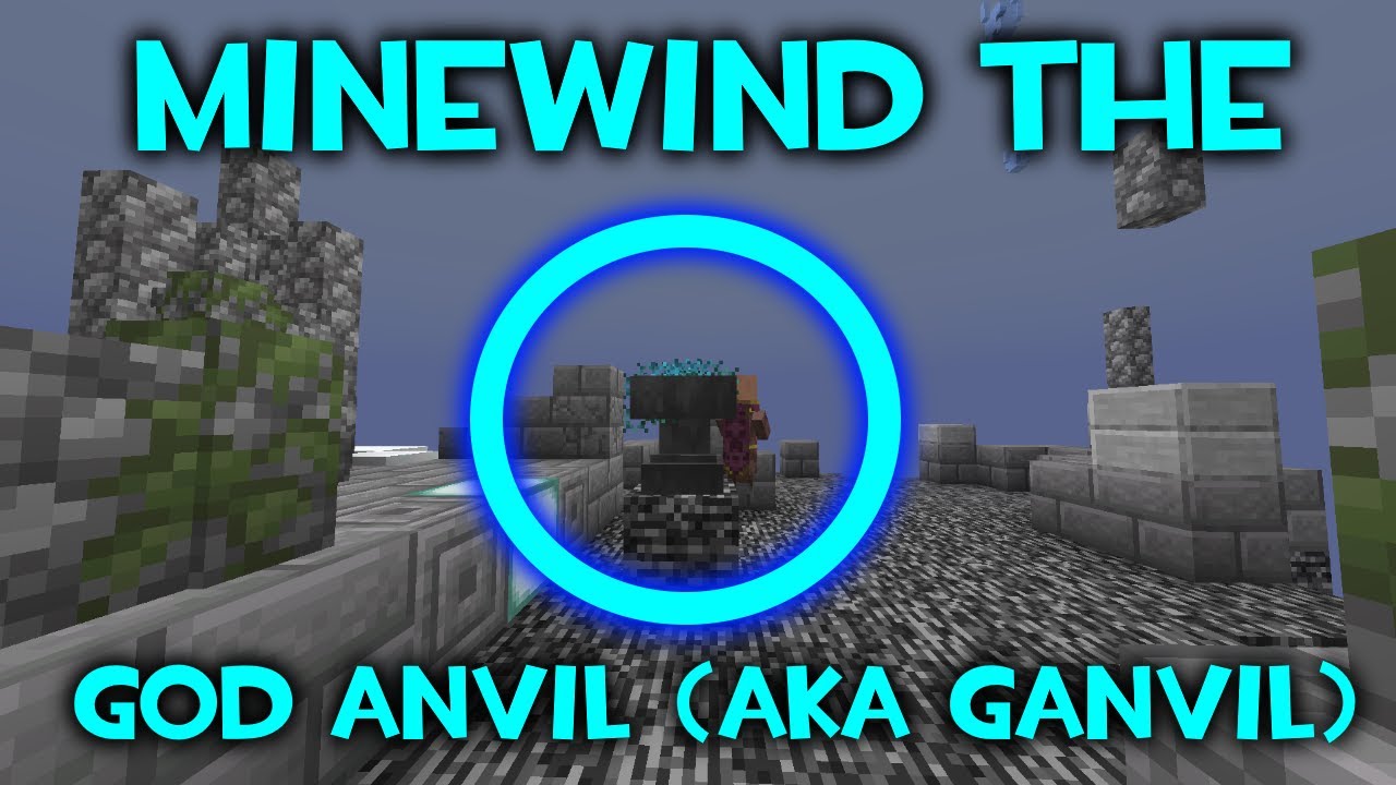 Minewind the God Anvil (Aka the Ganvil) - YouTube