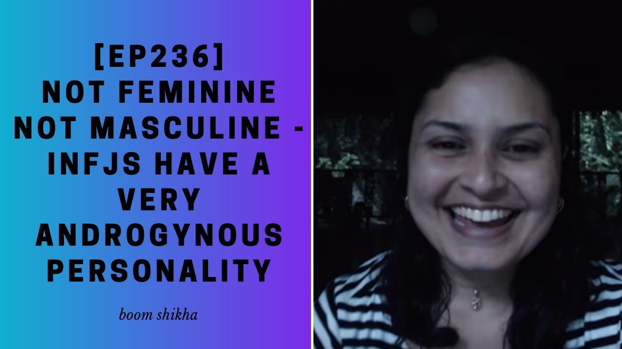 Not Feminine Not Masculine - INFJs Have A Very Androgynous Personality ...