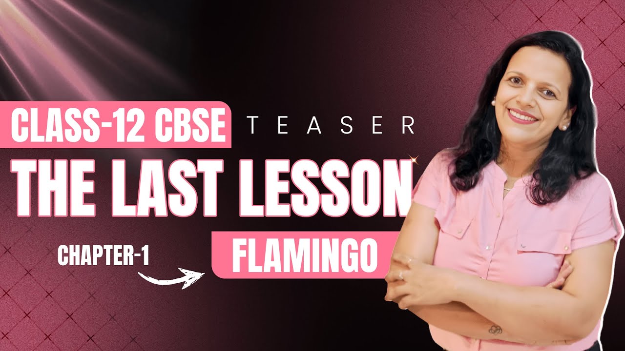 The Last Lesson – Flamingo | Class 12 English | Teaser - YouTube