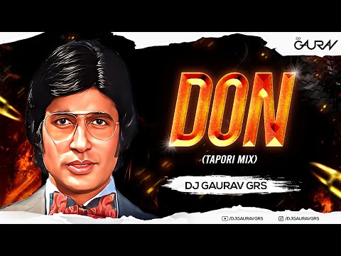 DON (TAPORI MIX) - DJ GAURAV GRS | Amitabh Bacchan | Are Deewano Mujhe Pehchano Remix | Don dj song