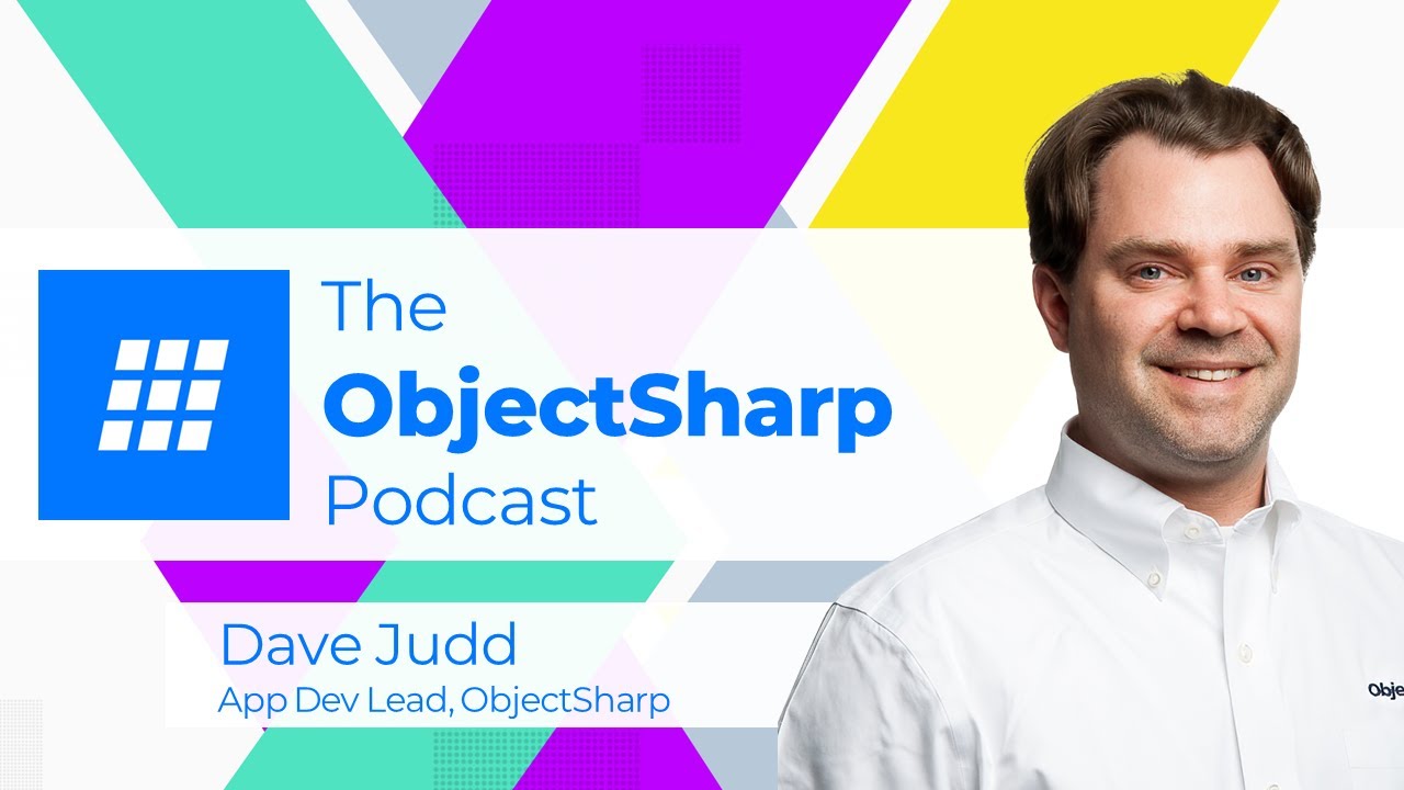 The ObjectSharp Podcast: EP16 - Dave Judd on Blazor and the developer ...