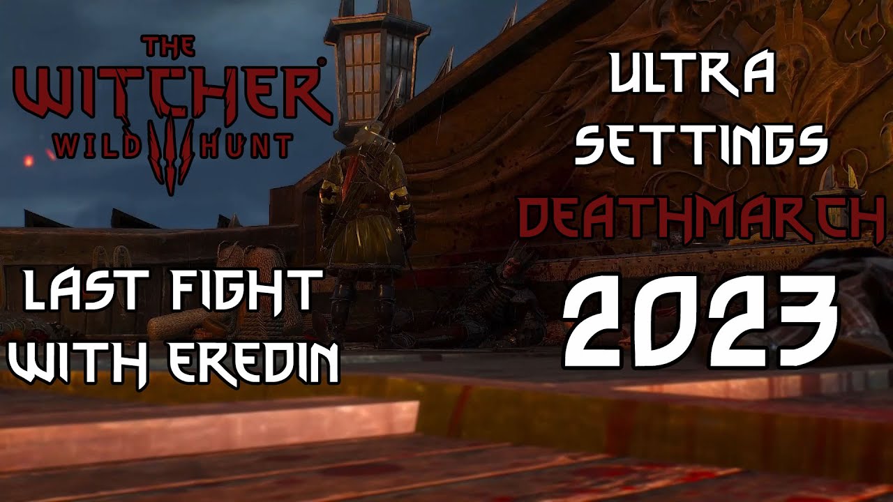 Last Fight with Eredin on Deathmarch | Witcher 3: Wild Hunt | 1080p ...
