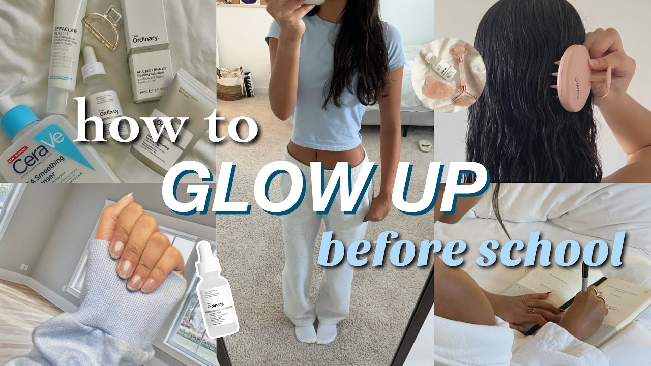 how to ACTUALLY glow up before school | *the ultimate glow up guide ...