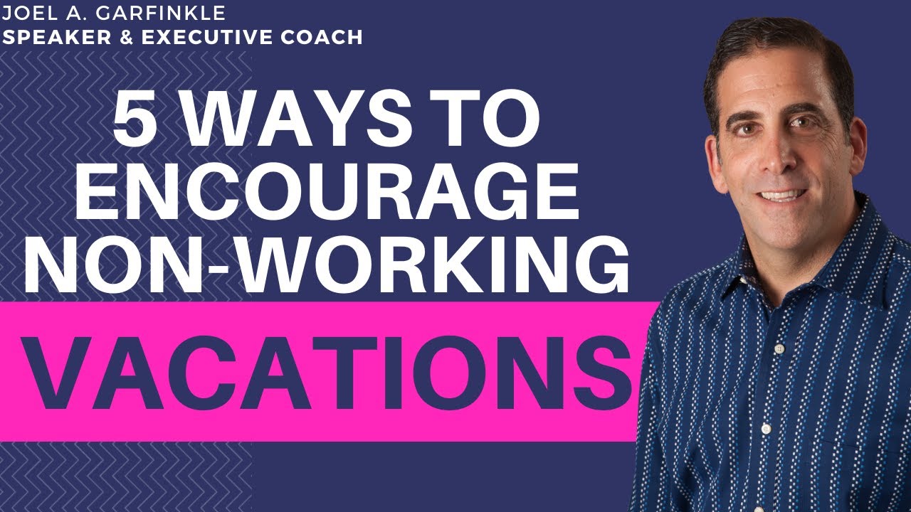Work-Life Balance Tips: 5 Ways to Encourage Non-Working Vacations - YouTube