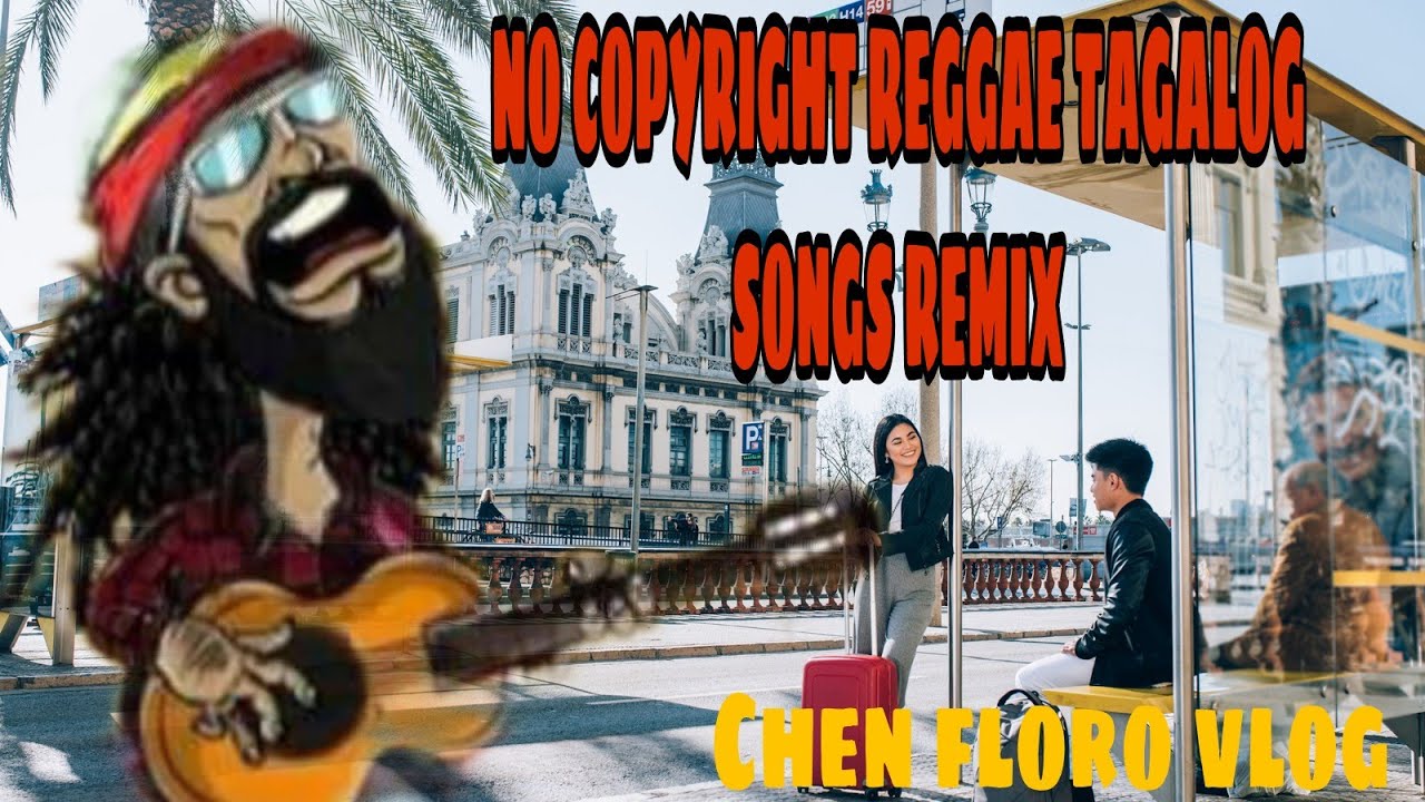 NO COPYRIGHT REGGAE TAGALOG SONGS REMIX #music - YouTube