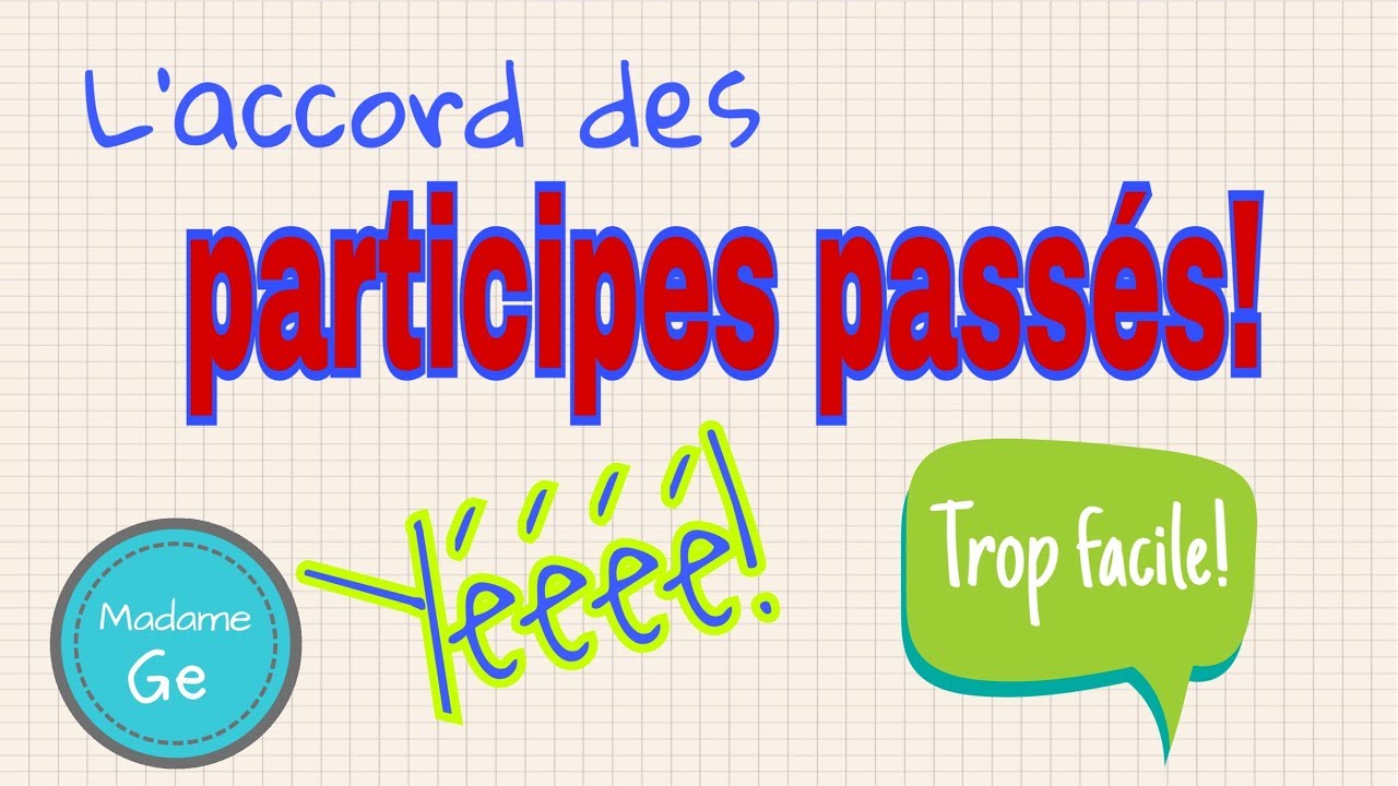 COMMENT ACCORDER LES PARTICIPES PASSÉS: SIMPLE! - YouTube