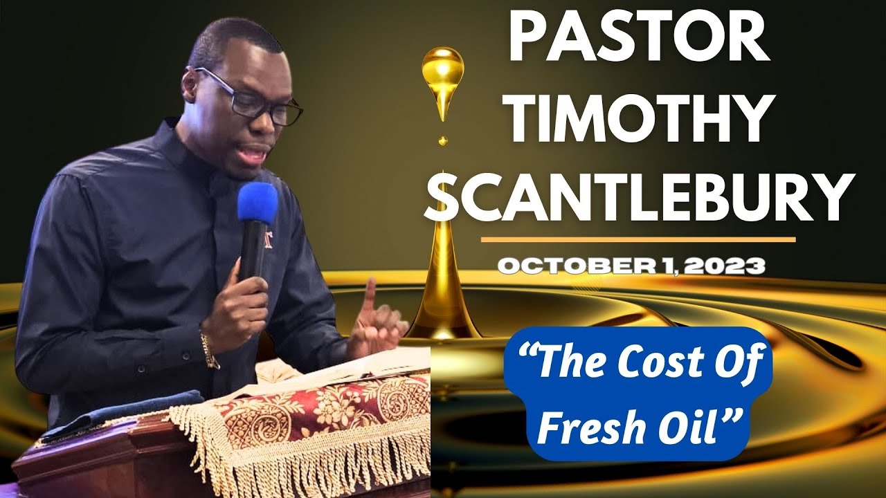 2K23 Fresh Oil Conference - Pastor Timothy Scantlebury | October 1 ...