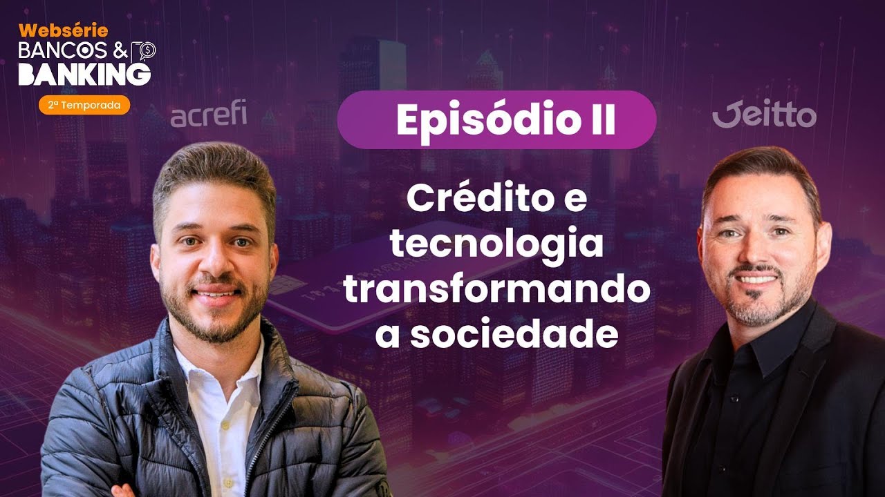 T2 | Ep. 2 - Crédito e tecnologia transformando a sociedade - YouTube