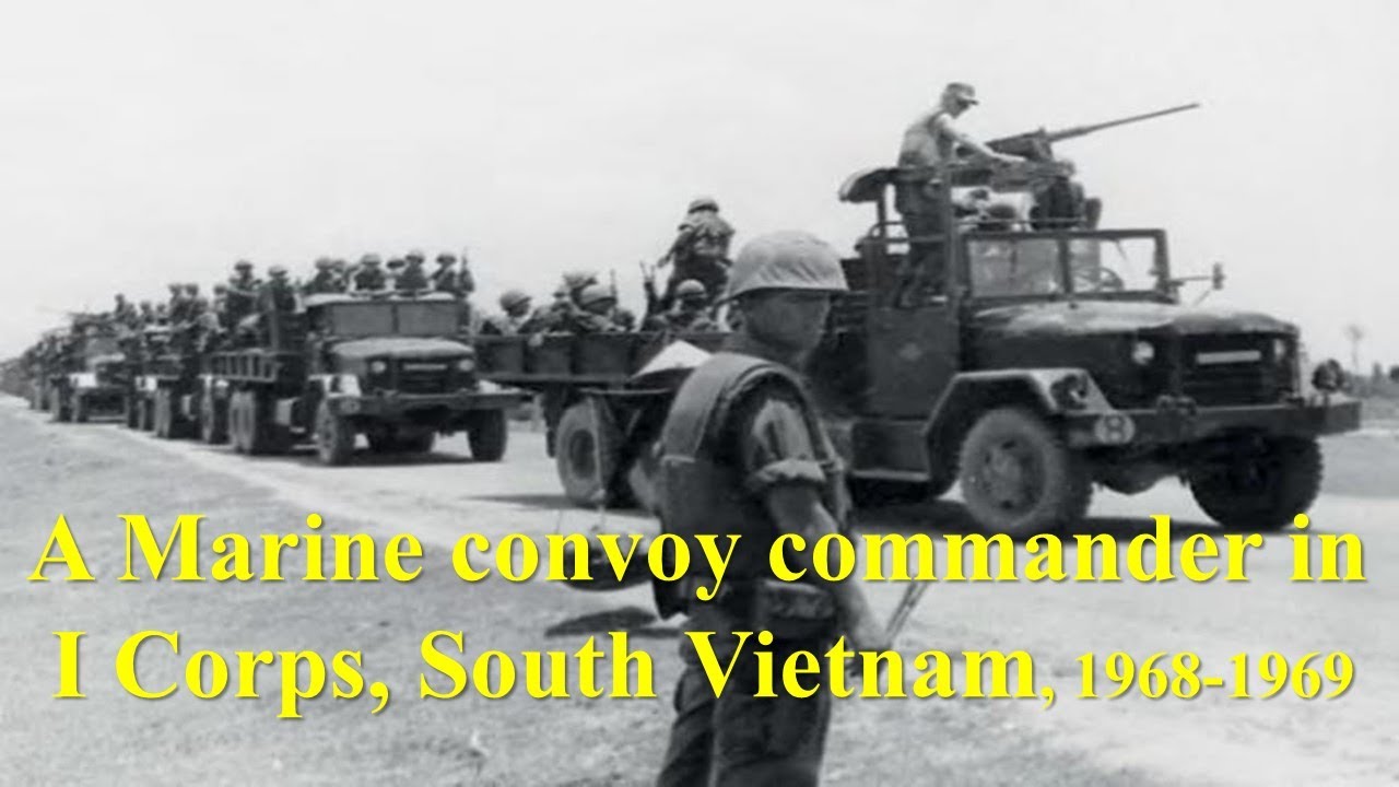 A Marine Convoy Commander in I Corps, South Vietnam, 1968-1969 - YouTube