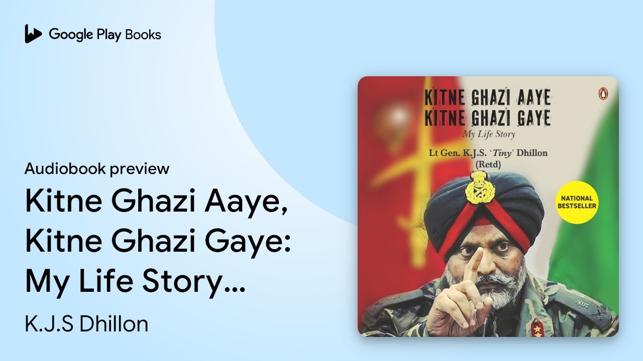 Kitne Ghazi Aaye, Kitne Ghazi Gaye: My Life… by K.J.S Dhillon ...