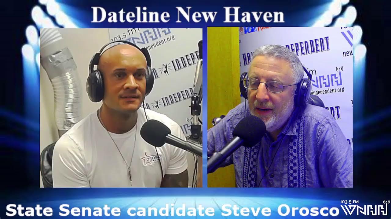Dateline New Haven: State Senate candidate Steve Orosco - YouTube