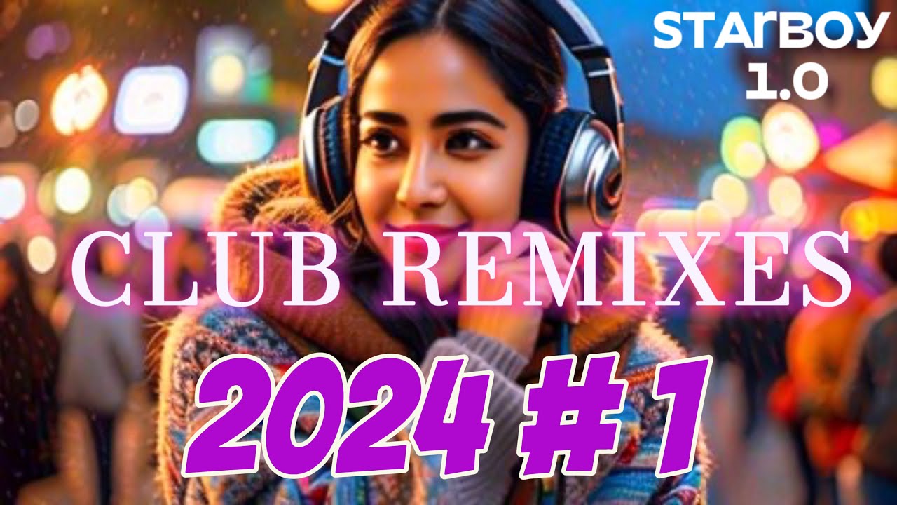 PARTY CLUB MIX 2024 | #1 | Club Mix Mashups & Remixes - Mixed by ...