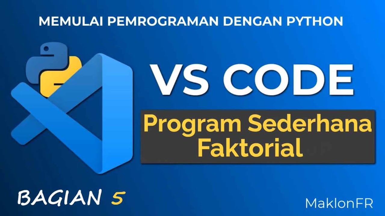 Belajar Fungsi Python [#5]: Program Sederhana Menghitung Faktorial | Python untuk Pemula - YouTube