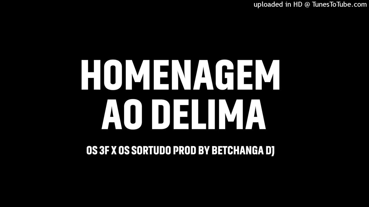 Homenagem ao Delima Os 3F x Os Sortudo - Betchanga DJ - YouTube