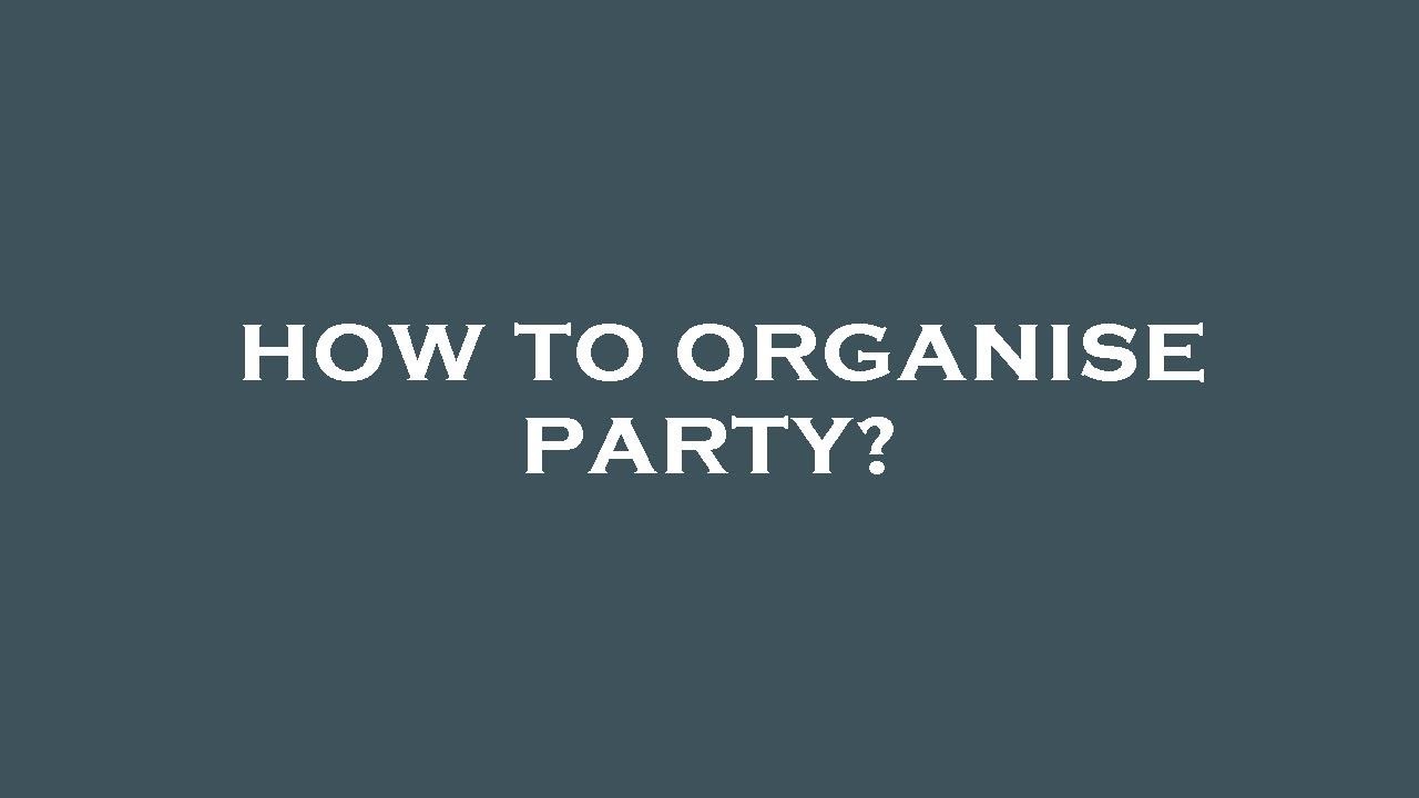 How to organise party? - YouTube