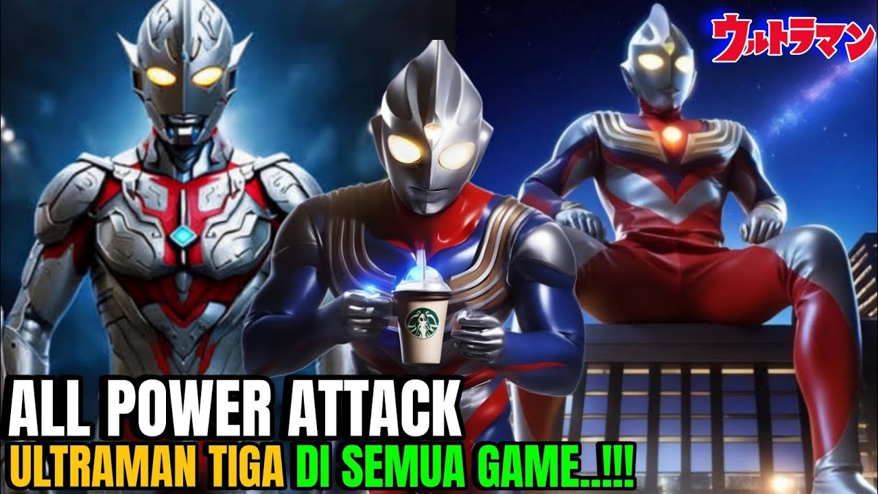All Attack Power Ultraman Tiga Di Semua Game - YouTube