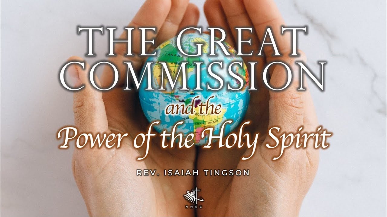 The Great Commission & the Power of the Holy Spirit - Rev. Isaiah ...