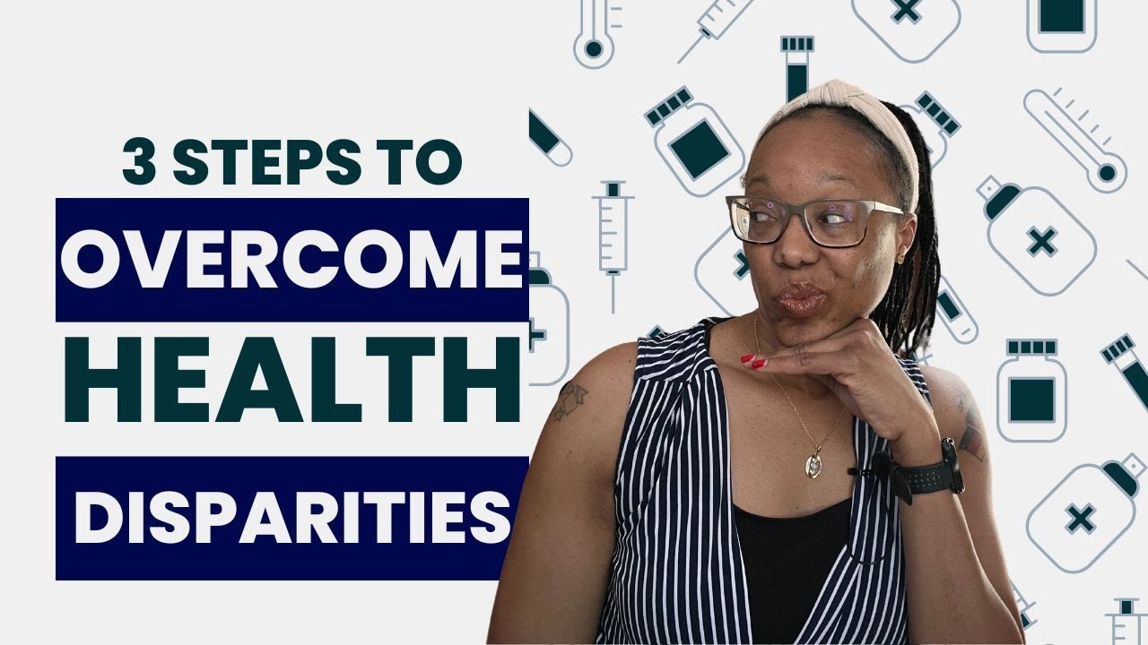 3 Steps to Overcome Health Disparities - YouTube