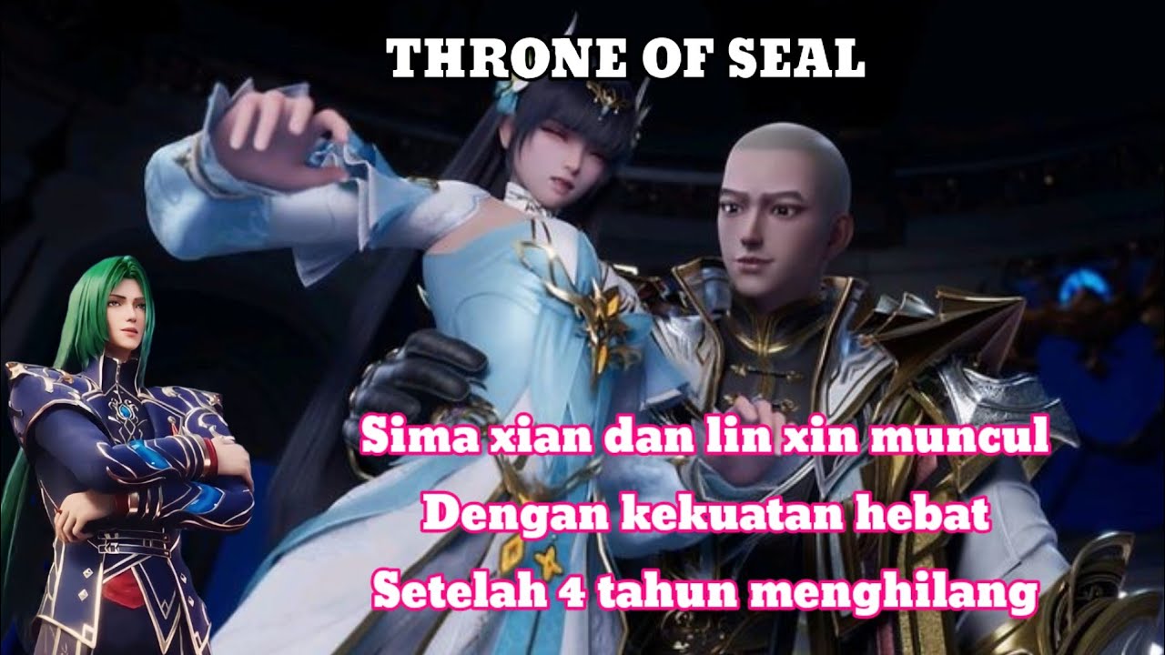 Throne of seal episode 274 - Sima xian & lin xin muncul dengan kekuatan ...