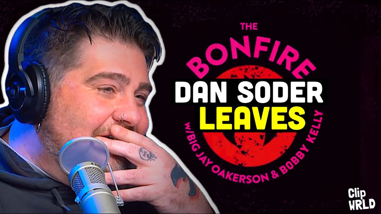 Dan Soder Leaves The Bonfire - YouTube