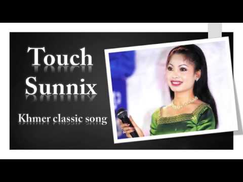 Touch Sunnix | Sak Krova Pka Makleur | Khmer Classic Song - YouTube