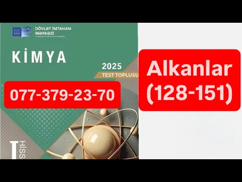 Alkanlar test izahı (128-151) Kimya DİM test toplusu 2025