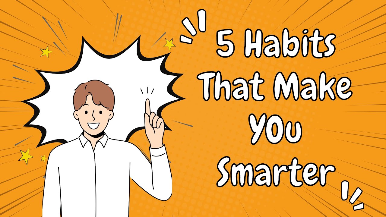 5 Everyday Habits That Will Make You Smarter || BrainBits - YouTube