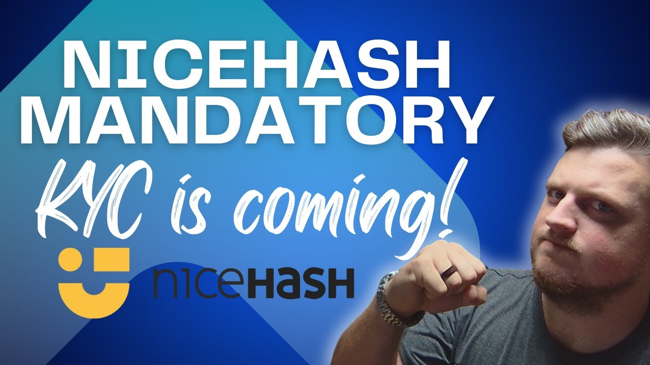 Nicehash Mandatory KYC is Coming - YouTube