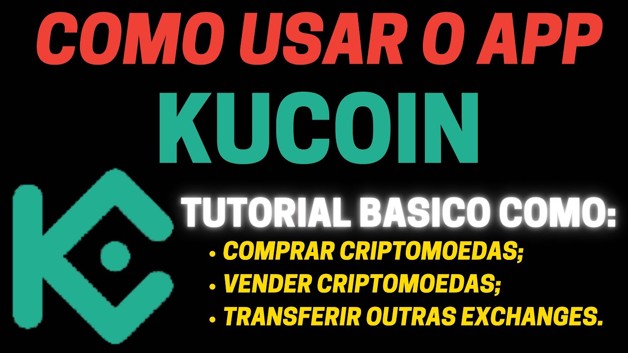 COMO USAR O APP DA KUCOIN TUTORIAL BASICO, CRIPTOMOEDAS , UTILIZAR O # ...