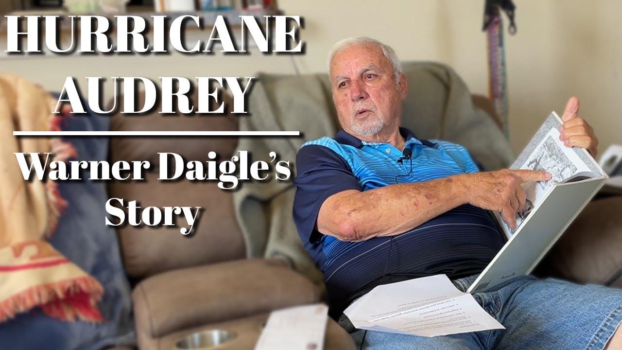 SURVIVING HURRICANE AUDREY: Warner Daigle's Story - YouTube
