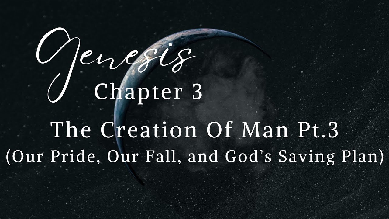 Genesis Chapter 3 - The Creation of Man Pt. 3 - YouTube