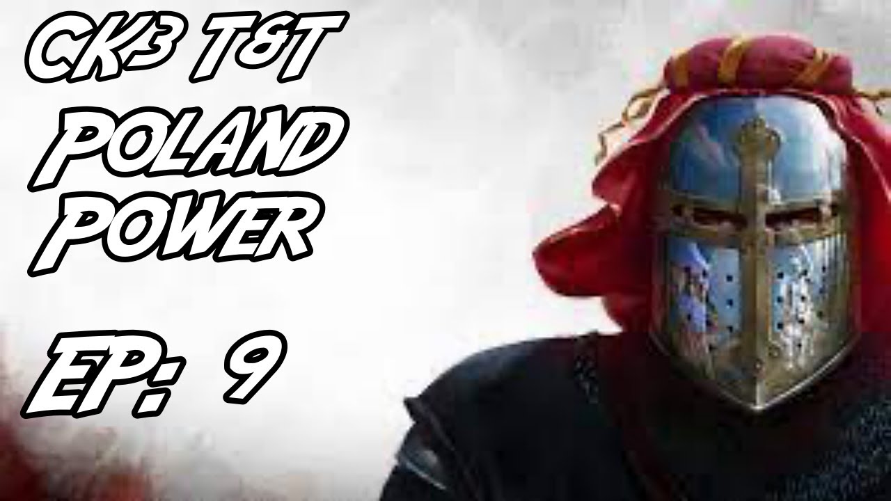 Let's Play CK3 T&T | Poland Power ep: 9 - The Polish Beast Of The East ...