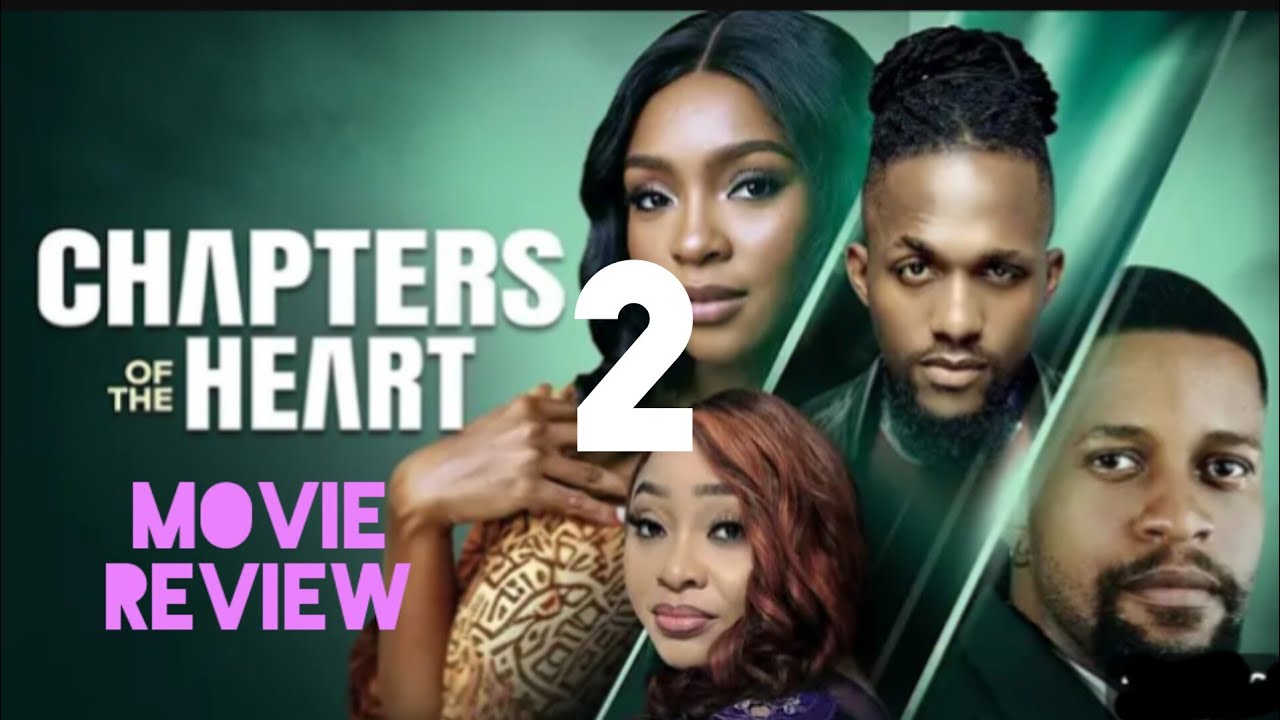 Chapters of the Heart 2(Trending Nollywood Movie review)Adetola Jones ...