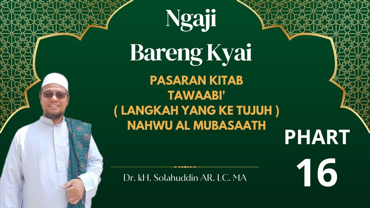 PASARAN KITAB PHART 16 (TAWAABI': LANGKAH YANG KE TUJUH) NAHWU AL ...