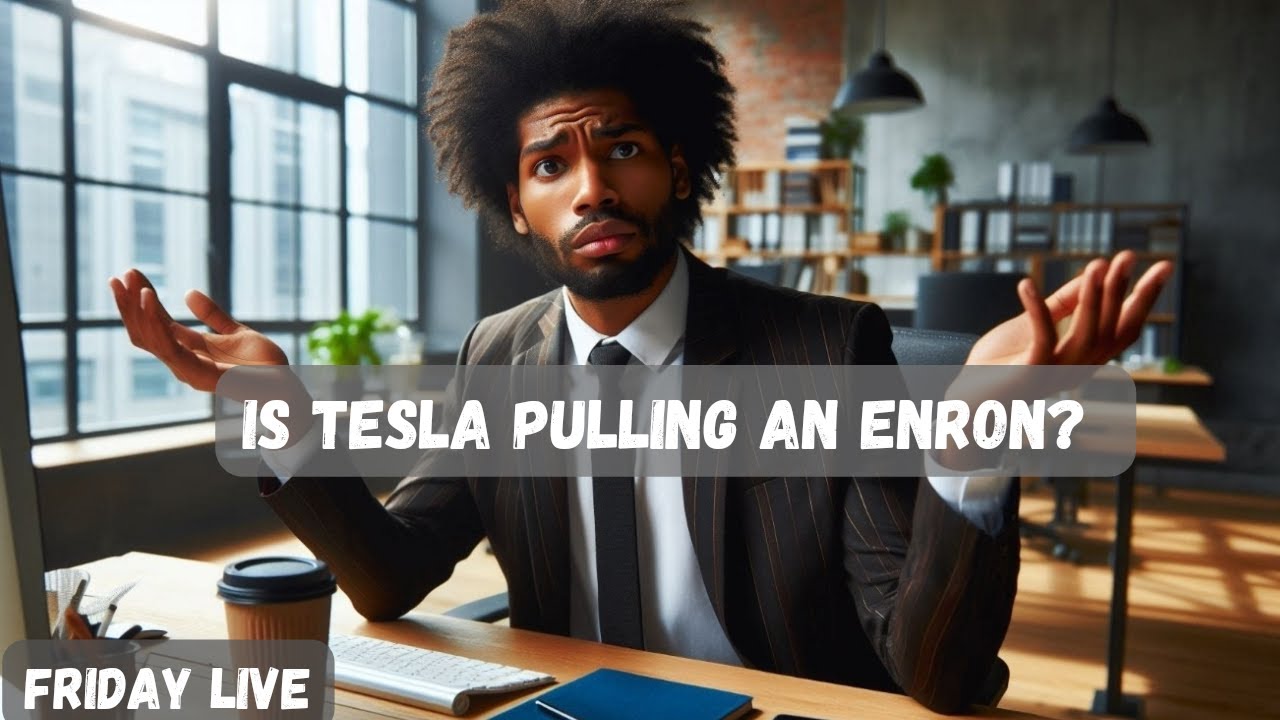 Examining Tesla: Is It on the Path of Enron’s Infamy?: Friday Live (Ep ...