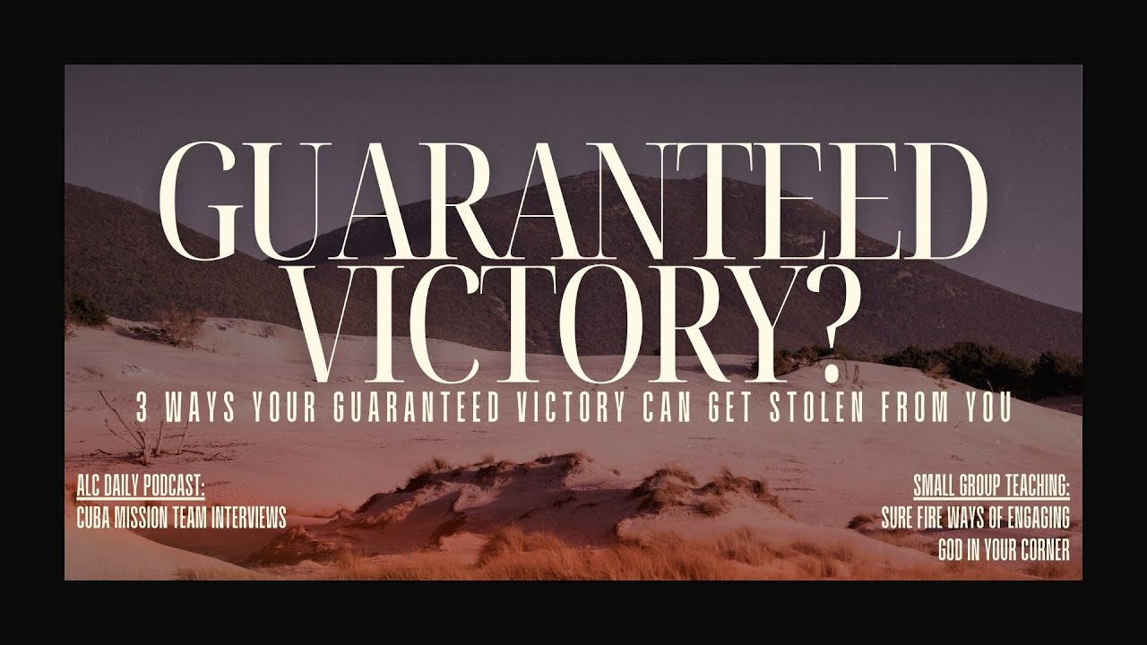"Guaranteed Victory - 3 ways your guaranteed victory can get stolen ...