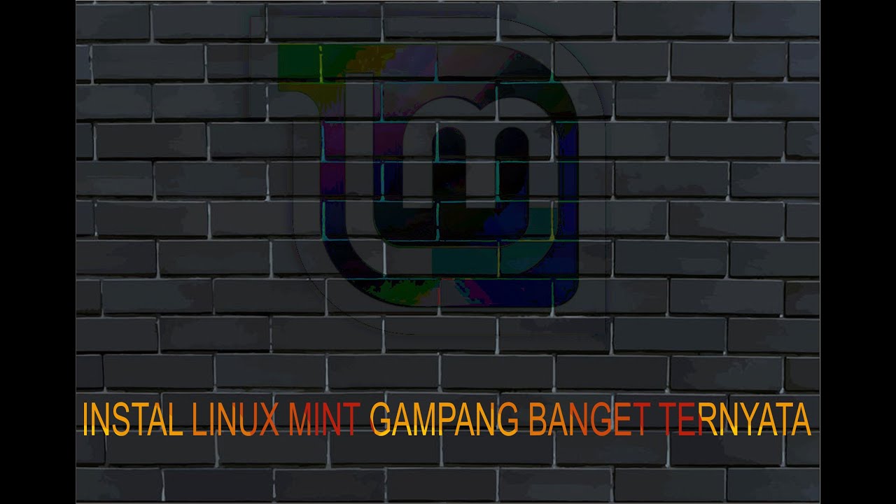 Tutorial Install Linux Mint 20 Cinnamon Secara Lengkap - YouTube