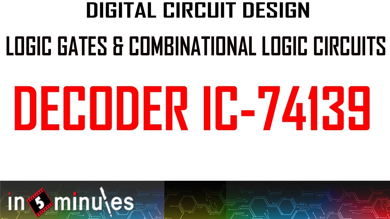 Module2_Vid_73_Logic Gates & Combinational Logic Circuits_DECODER IC ...