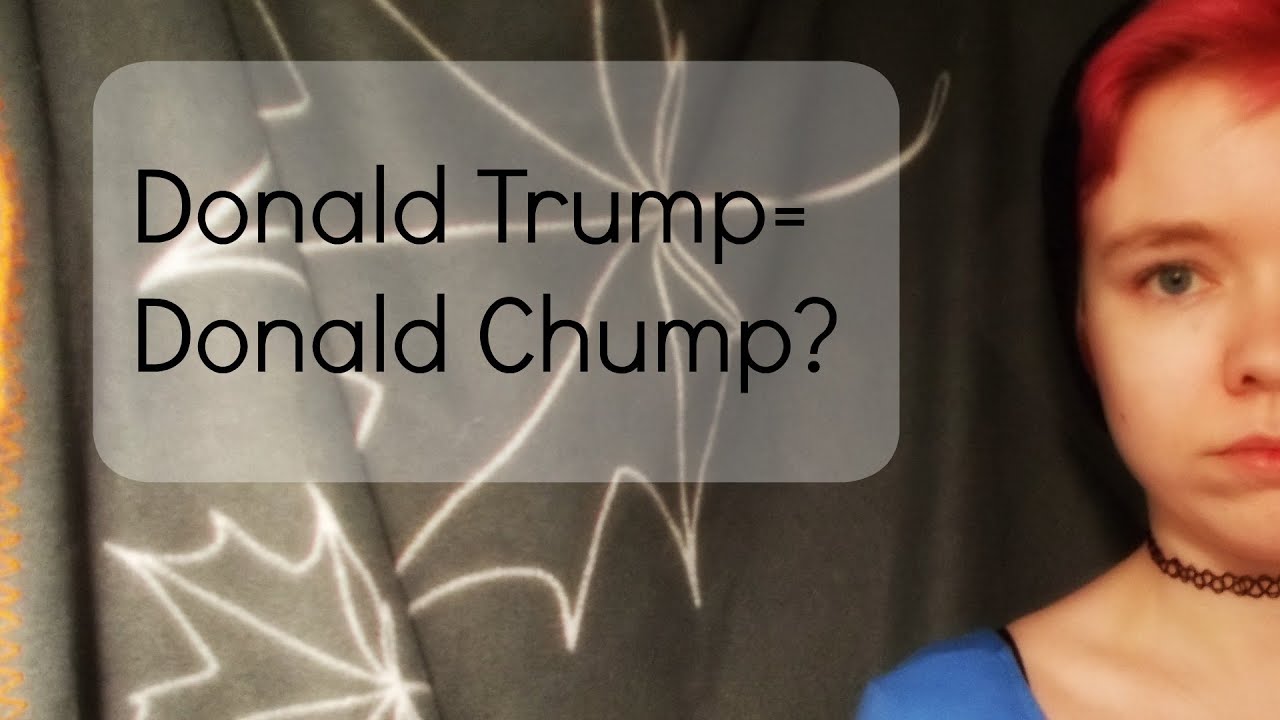 Donald Trump = Donald Chump? - YouTube