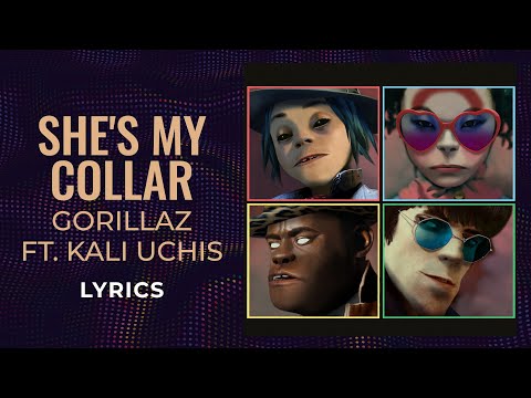 Gorillaz, Kali Uchis - She's My Collar (LYRICS) \