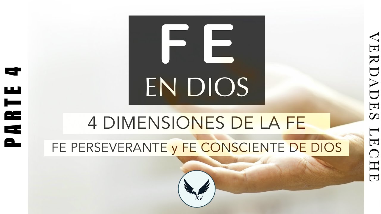 FE EN DIOS (PT. 4) | 4 DIMENSIONES DE LA FE: Fe Perseverante y Fe ...