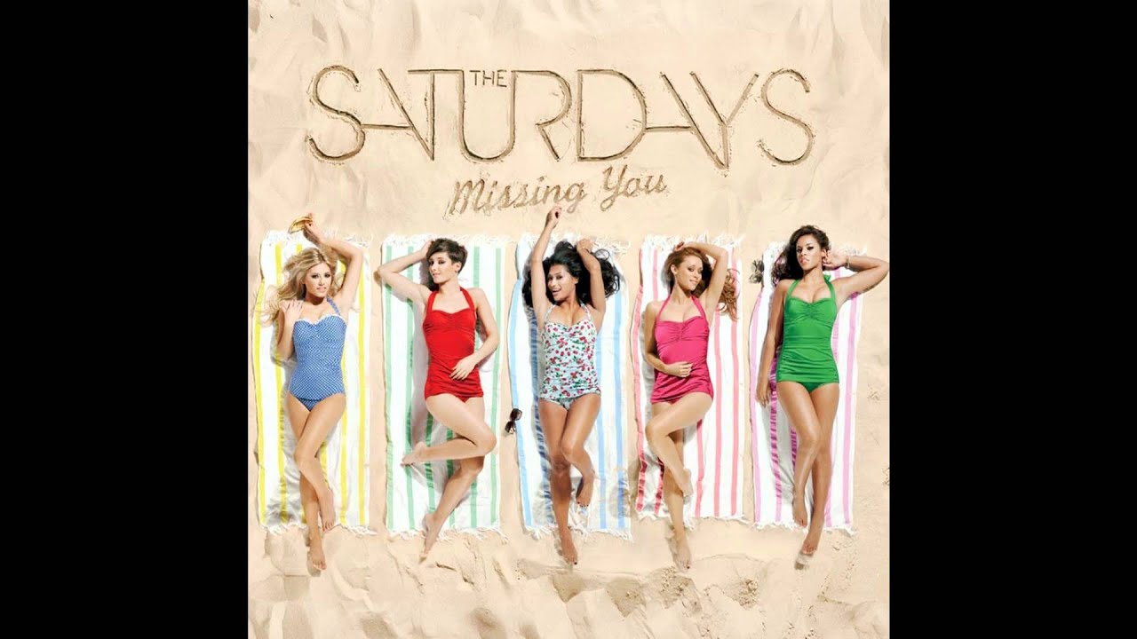 "Missing You" - The Saturdays (HD) - YouTube