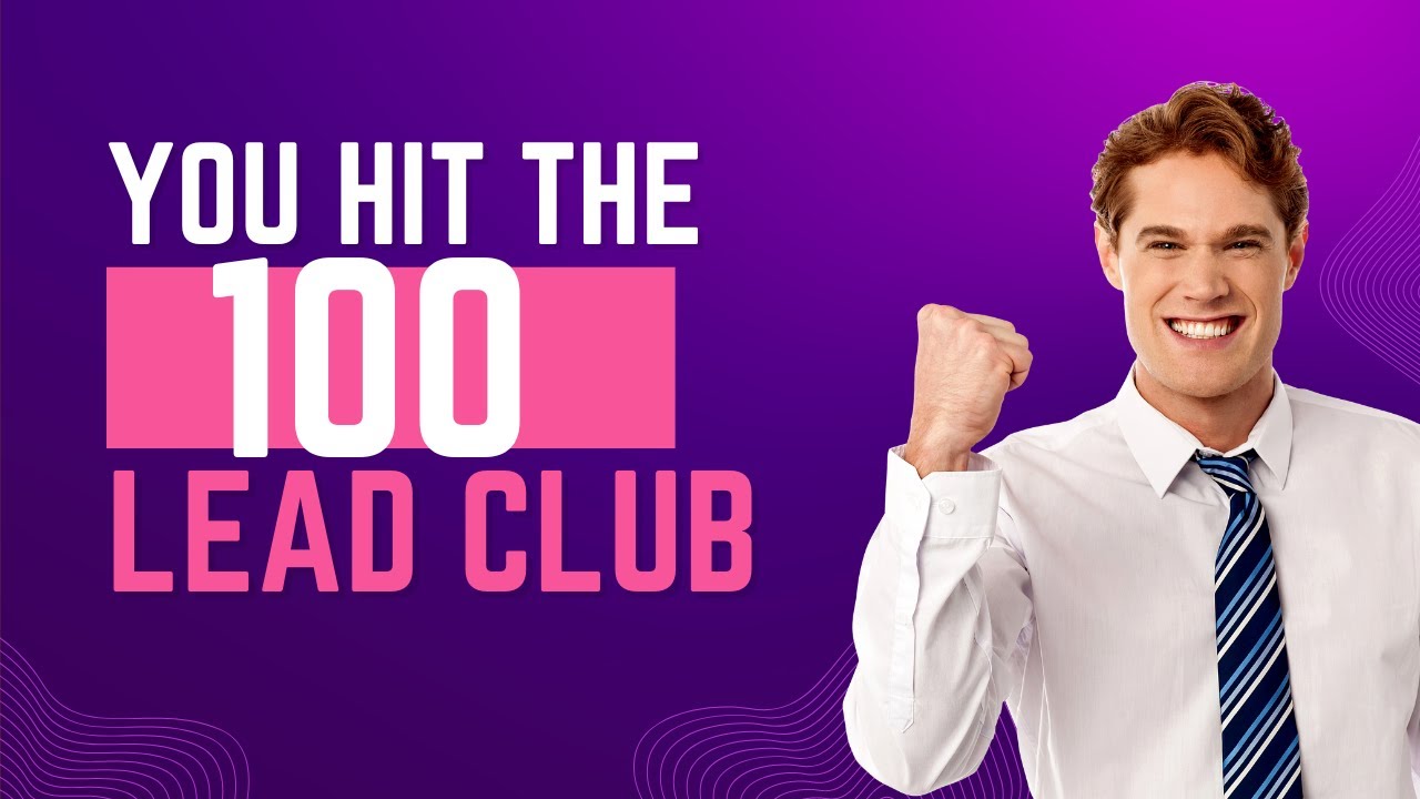 CONGRATULATIONS on hitting The 100 Lead Club! - YouTube