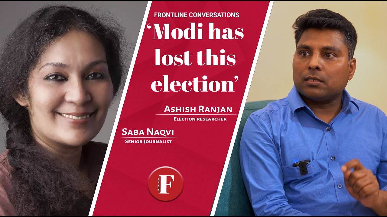 'Modi has lost this election': Election researcher Ashish Ranjan in ...