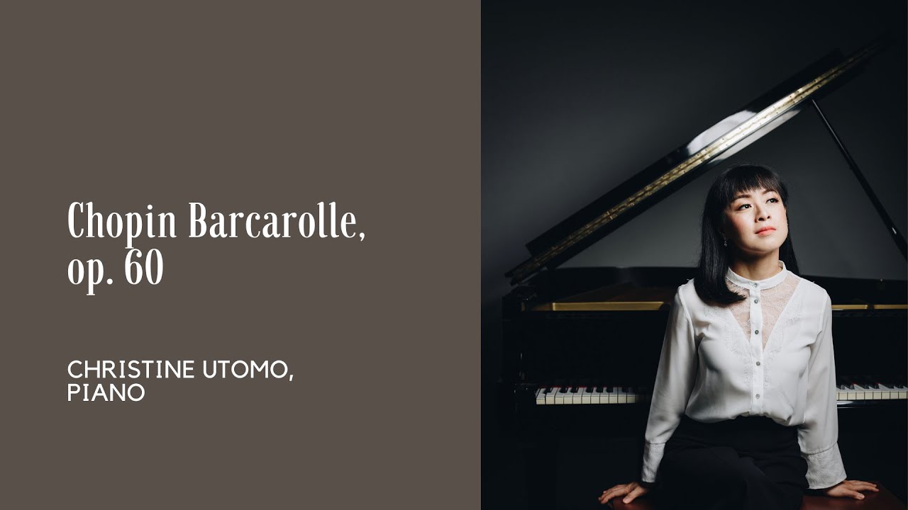 Chopin: Barcarolle in F# major, op. 60 | Christine Utomo - YouTube